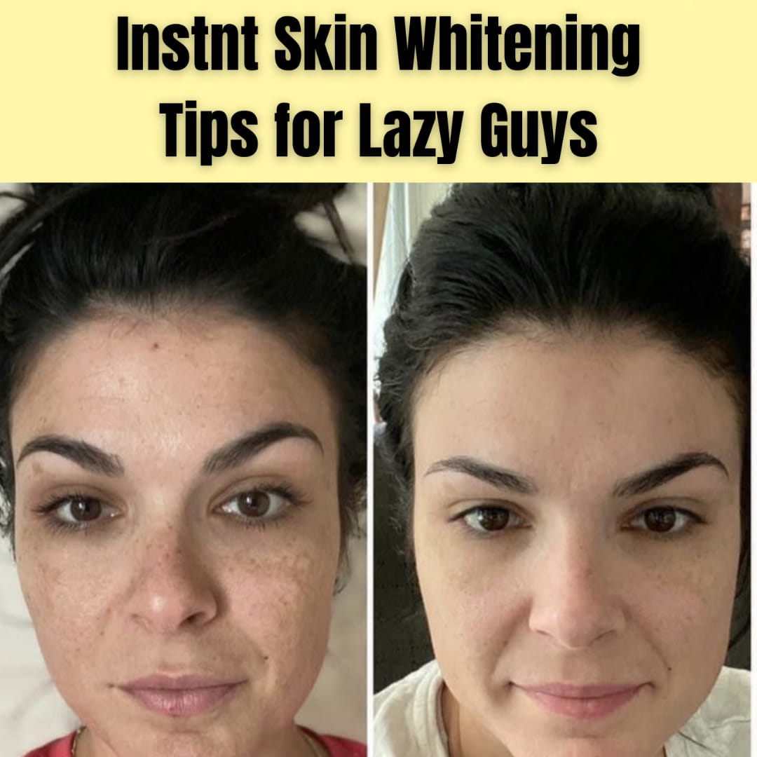 Instant Skin Whitening Tips for Lazy Guys - V Beautify
